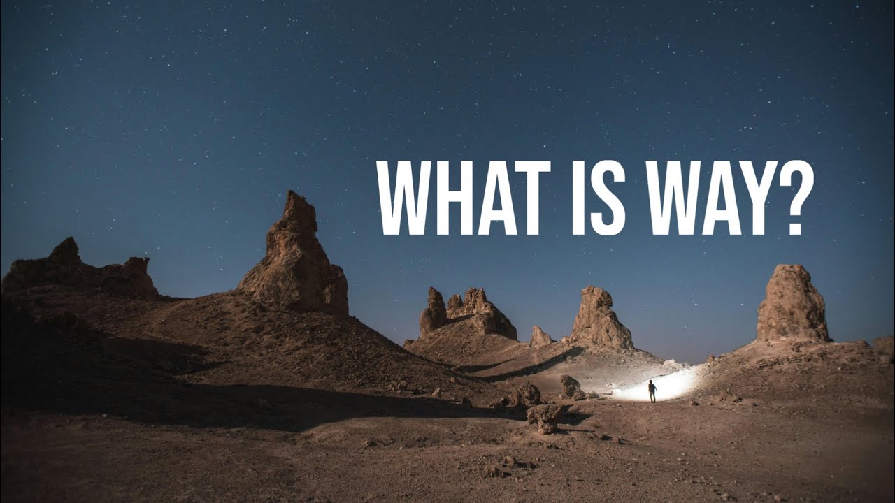 WHAT IS WAY? - YouTube