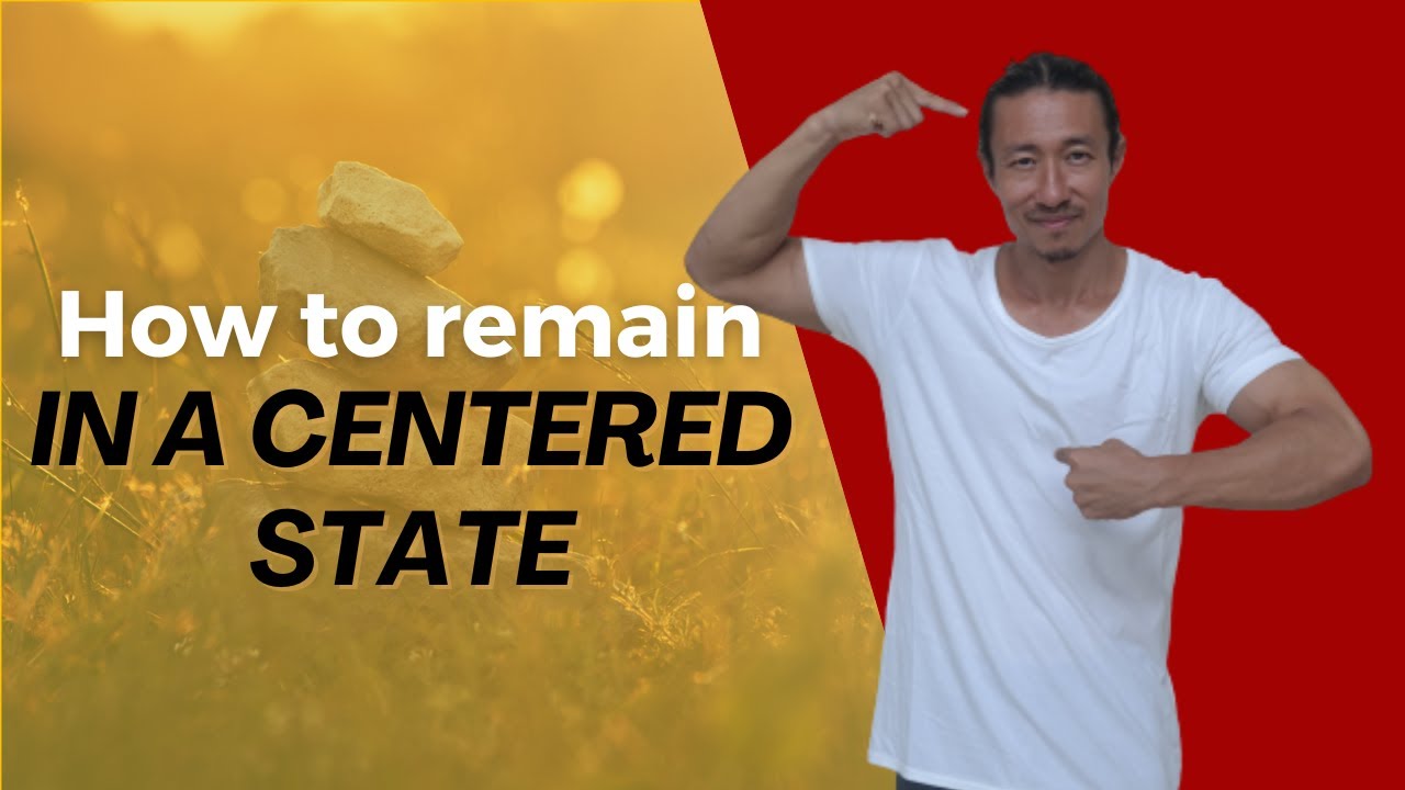 How to remain in a centered state - YouTube