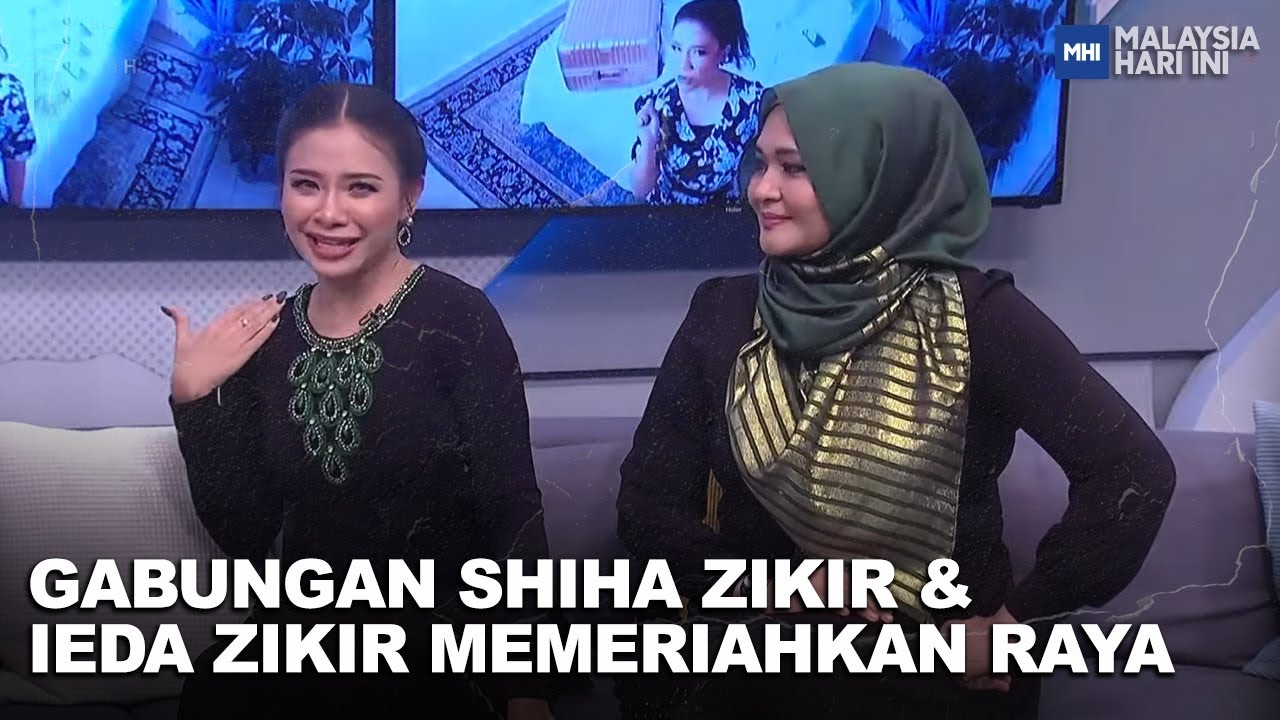 Gabungan Shiha Zikir & Ieda Zikir Memeriahkan Raya | MHI (15 April 2023 ...