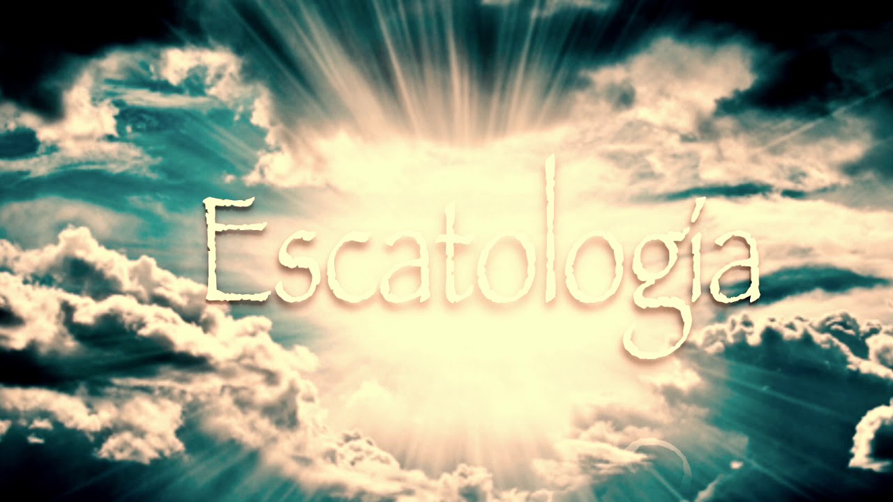 Escatología 1. ¿ Qué Es La Escatología Y Por Que Estudiarla? - YouTube