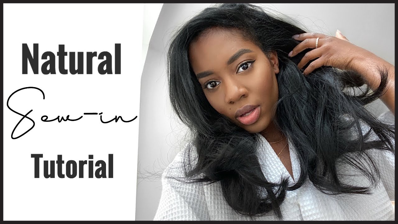 My Natural Sew-in Tutorial | *EASY * - YouTube