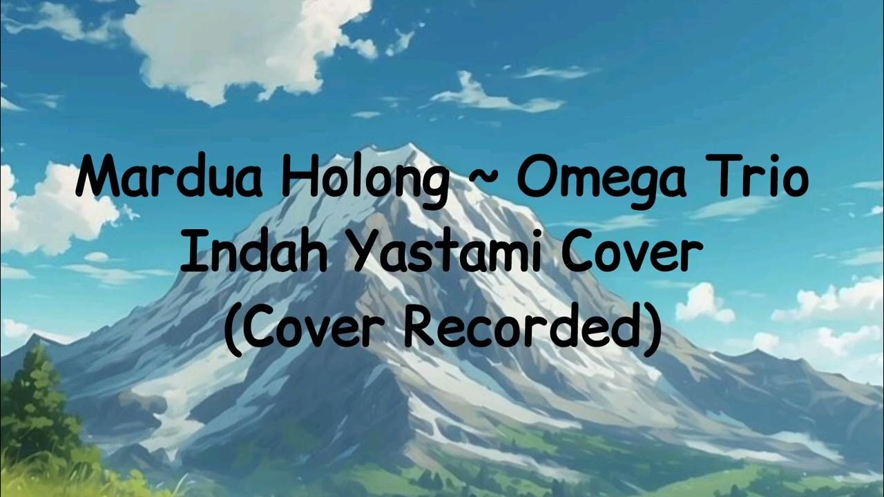 Mardua Holong ~ Omega Trio Indah Yastami Cover (Cover Recorded) - YouTube