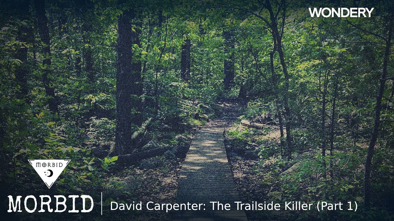 David Carpenter: The Trailside Killer (Part 1) | Morbid | Podcast - YouTube