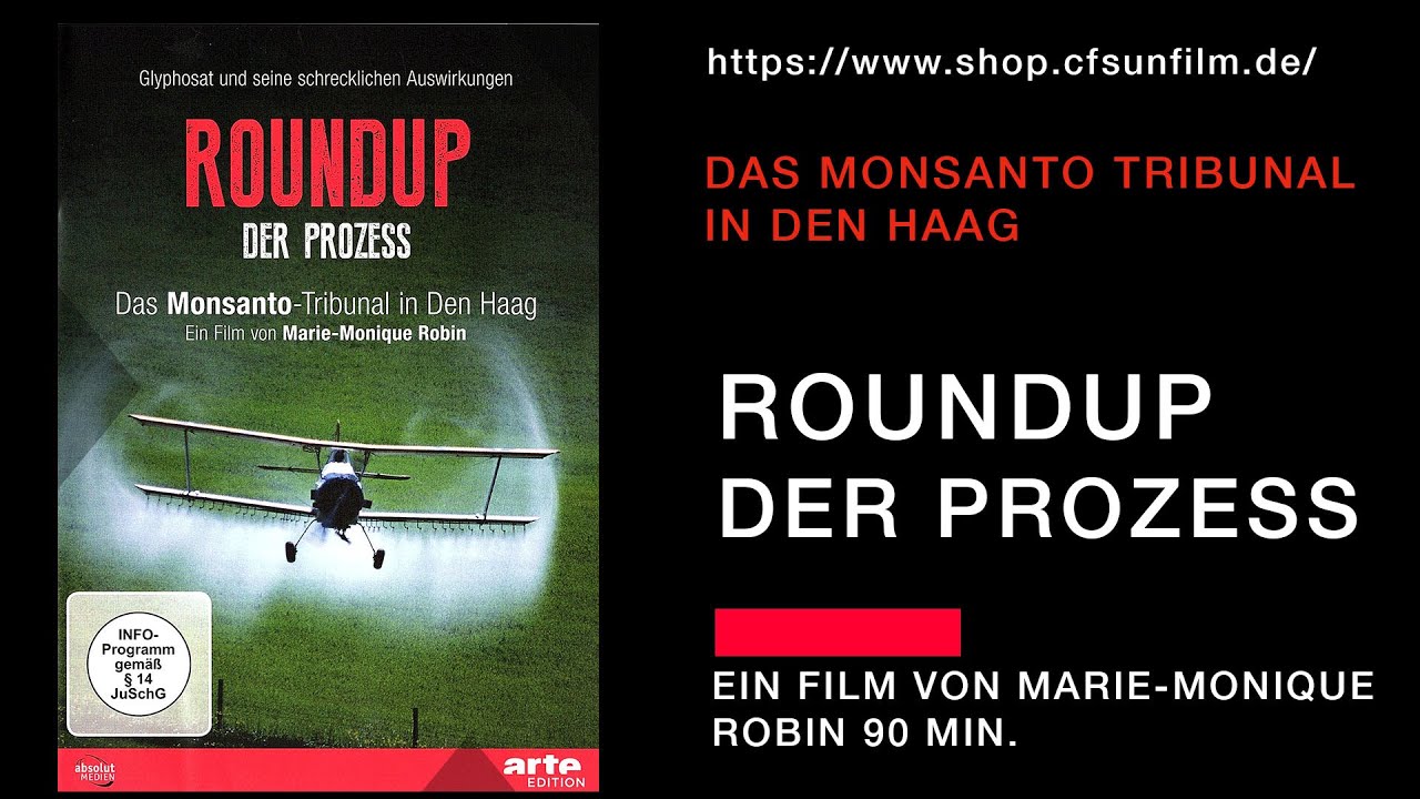 ROUNDUP Der Prozess - Das Monsanto Tribunal in Den Haag - YouTube