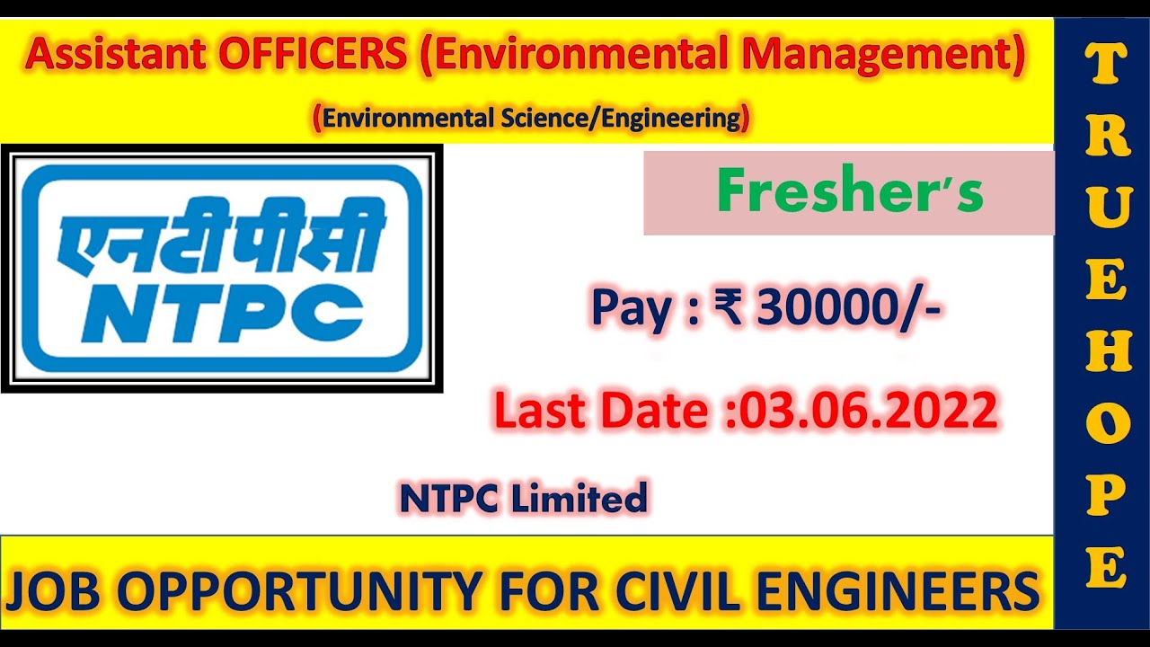 NTPC | Assistant OFFICERS (Environmental Management)|3.6.22|Pay 30000|B ...