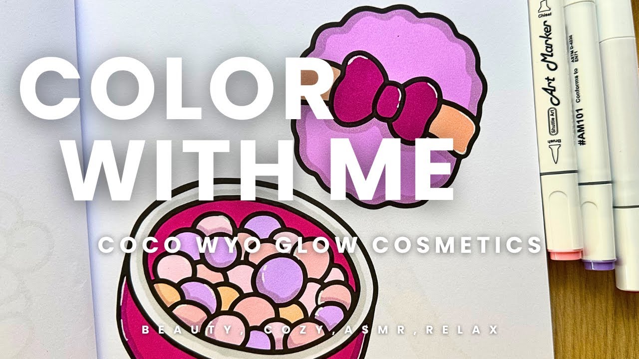 Coco Wyo Glow Cosmetics Color With Me | ASMR, relaxing, simple coloring ...
