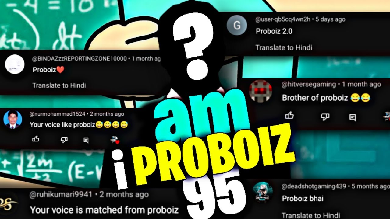 Why Everybody thinks that I am PROBOIZ95 | Am i really proboiz ...