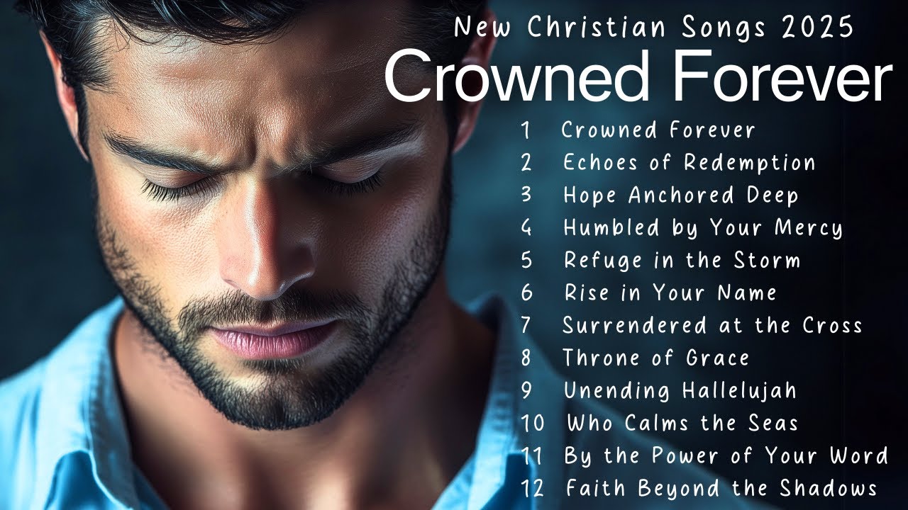 New Christian Songs 2025 | Crowned Forever - YouTube