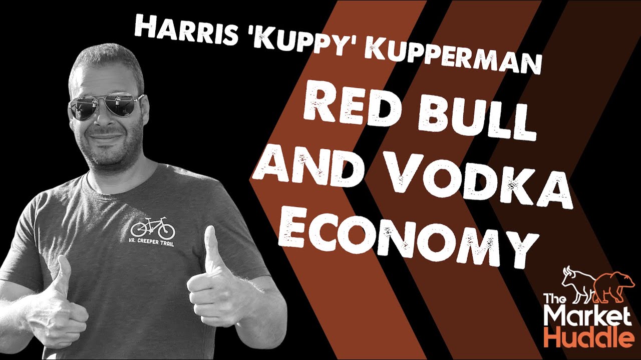 Red Bull and Vodka Economy (guest: Harris Kupperman 'Kuppy') - Market ...