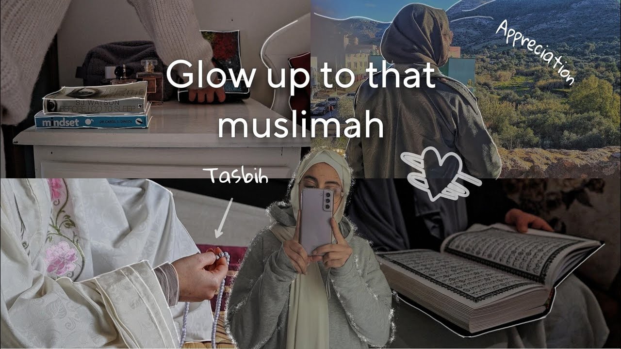 GLOW UP AS A MUSLIMAH🌼📚ㅣ8 STEPS TO BECOMING THAT MUSLIM GIRL. - YouTube