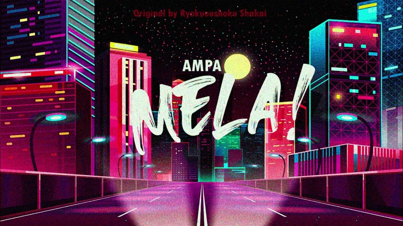 Mela! - cover by Ampa (Original by Ryokuoushoku Shakai) - YouTube