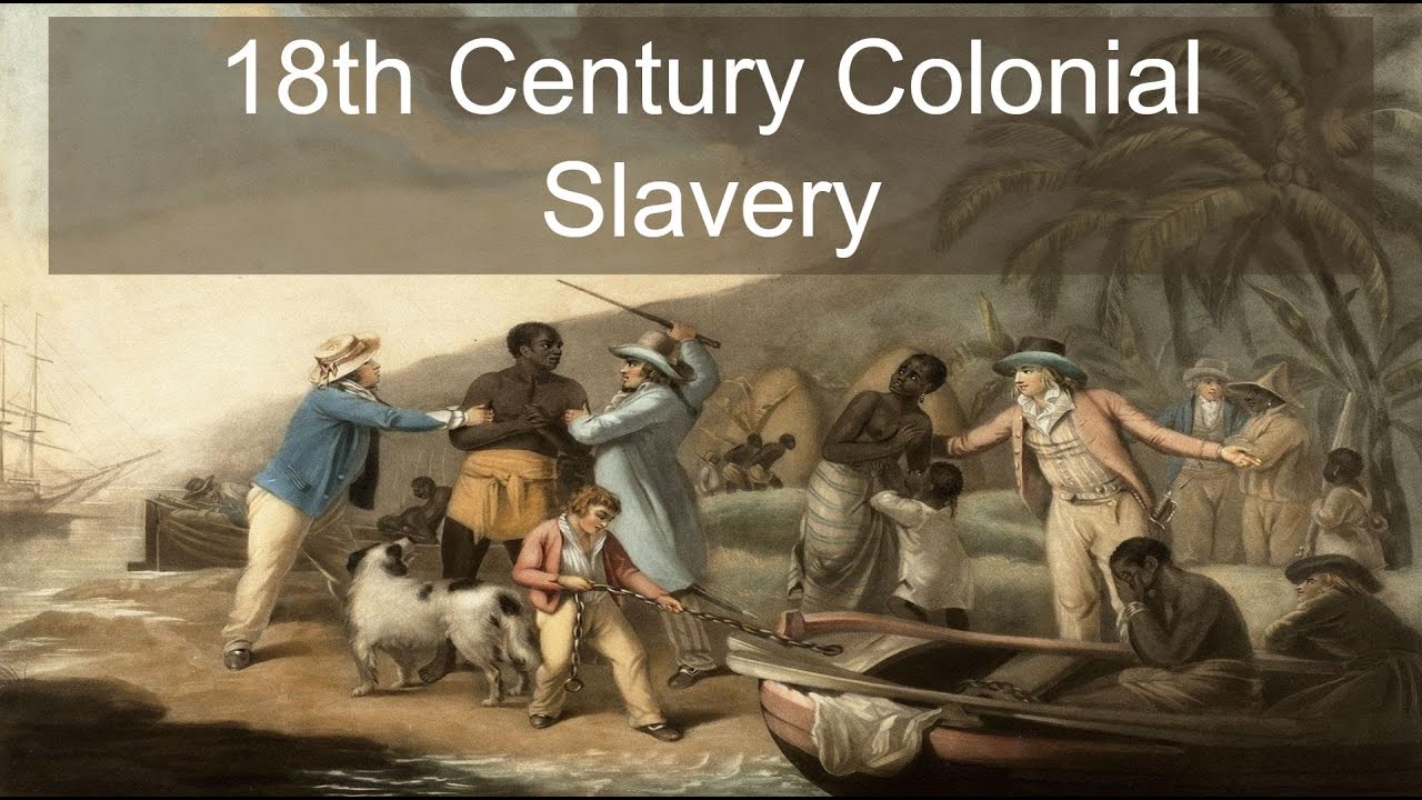 18th Century Colonial Slavery (Period 2 Video 6) - YouTube
