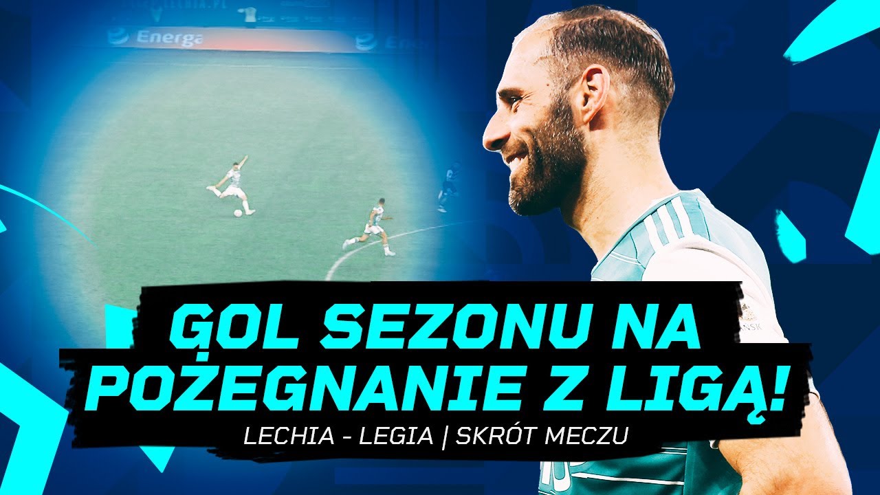 GOL Z PONAD POŁOWY NA POŻEGNANIE! LECHIA - LEGIA, SKRÓT MECZU - YouTube