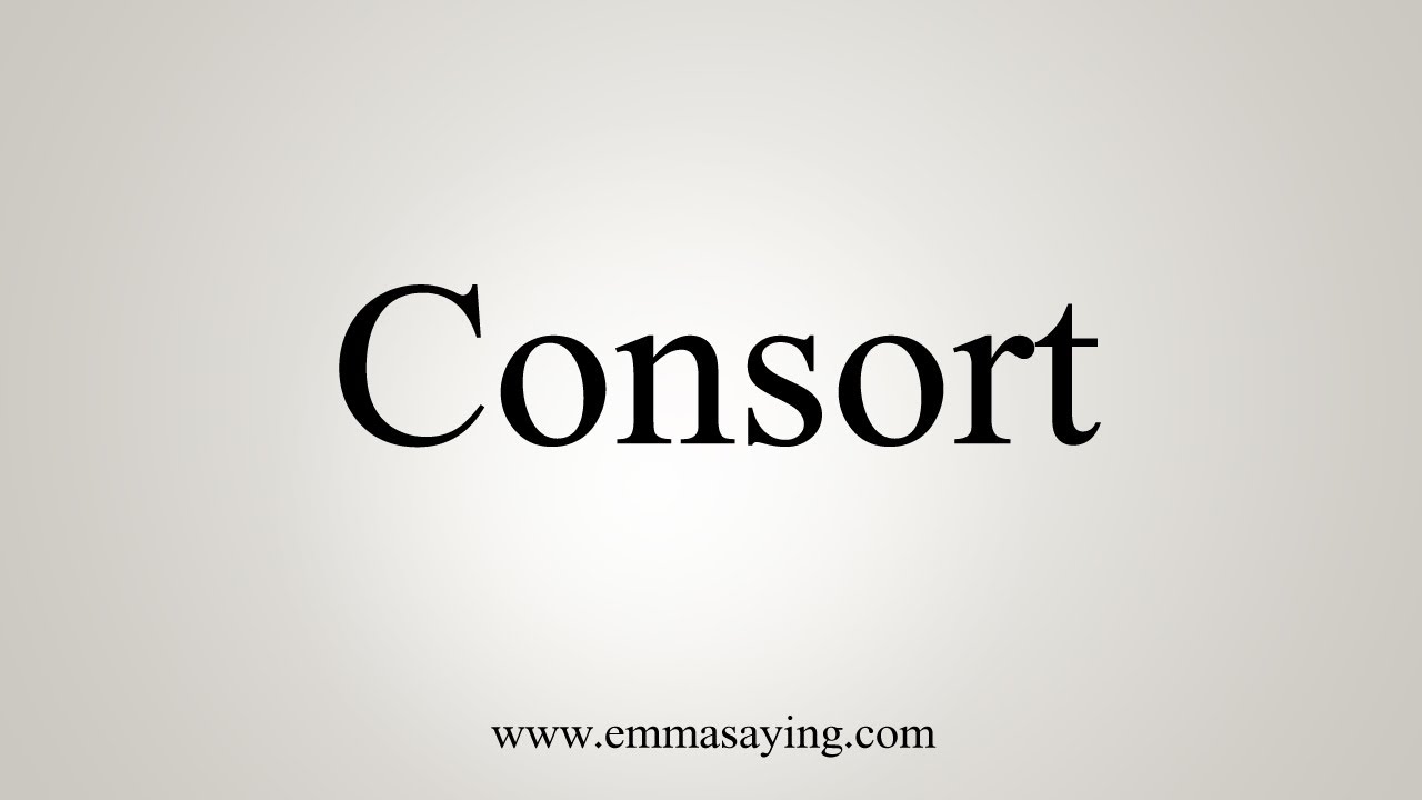 How To Say Consort - YouTube