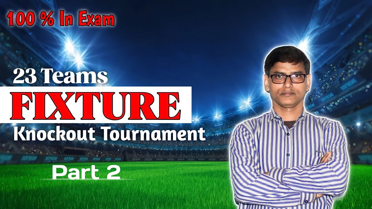 Fixture Of Knockout Tournament of 23 teams| Class XII Physical ...