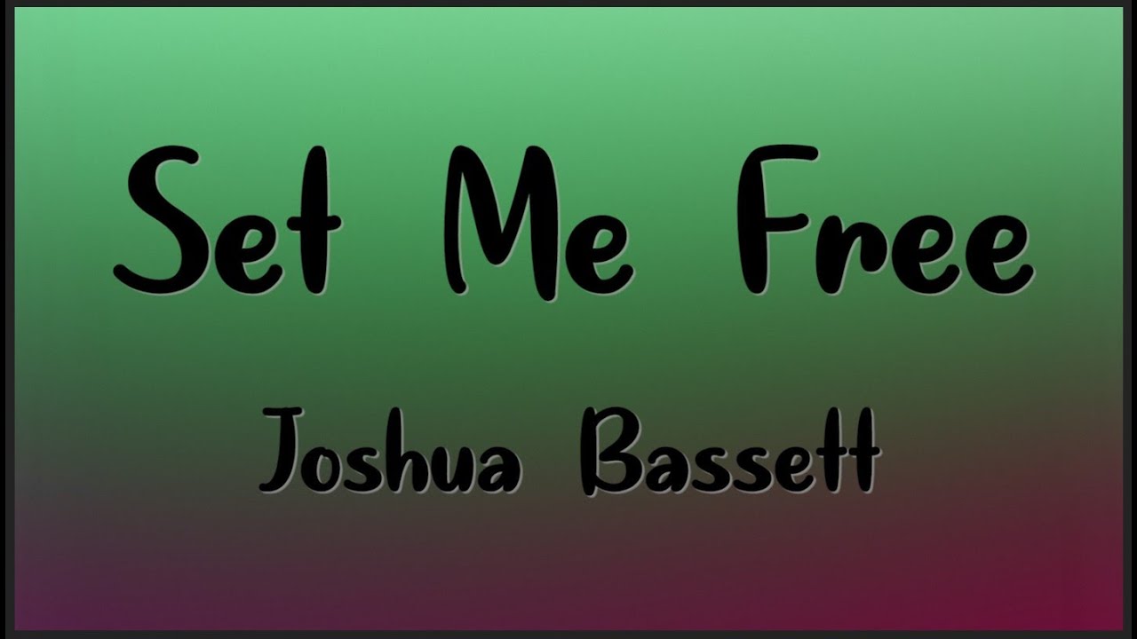 Joshua Bassett - Set Me Free ( Lyrics ) - YouTube