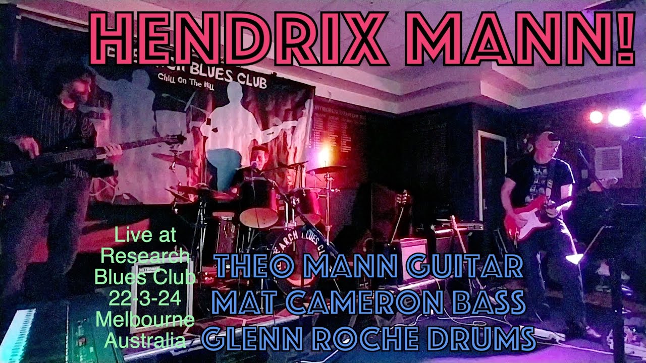 Hendrix Mann! Theo Mann Guitar, Glenn Roche Drums, Mat Cameron Bass, 22-3-24 at Research Blues ...