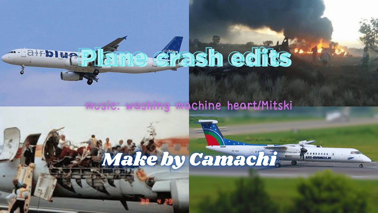 Plane crash edits[music: washing machine heart/Mitski]|Camachi-Aviation ...