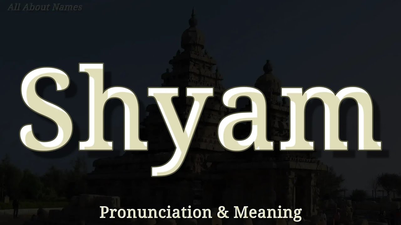 Shyam - Pronunciation and Meaning - YouTube