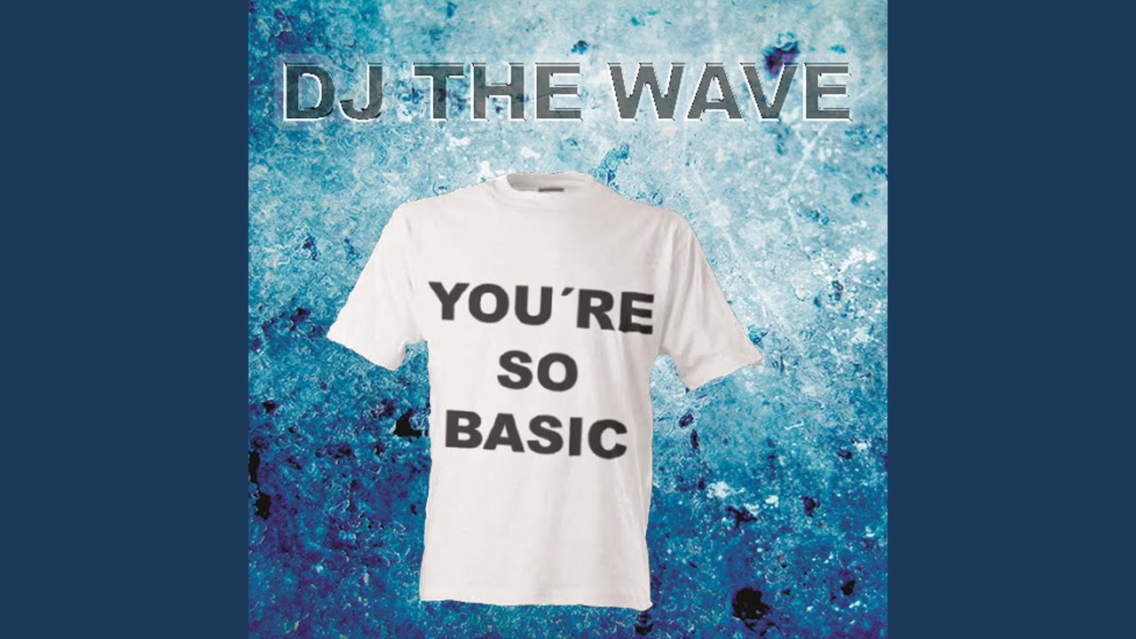 You're So Basic - YouTube