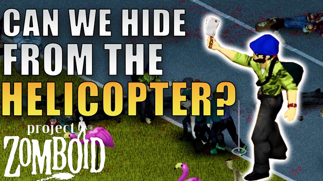 Hiding From The Helicopter Event | Project Zomboid | Billy's West Point ...
