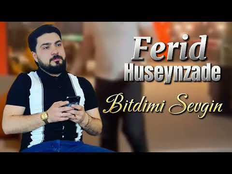 Ferid Huseynzade - Bitdimi Sevgin 2024 ( Yeni Mahni )