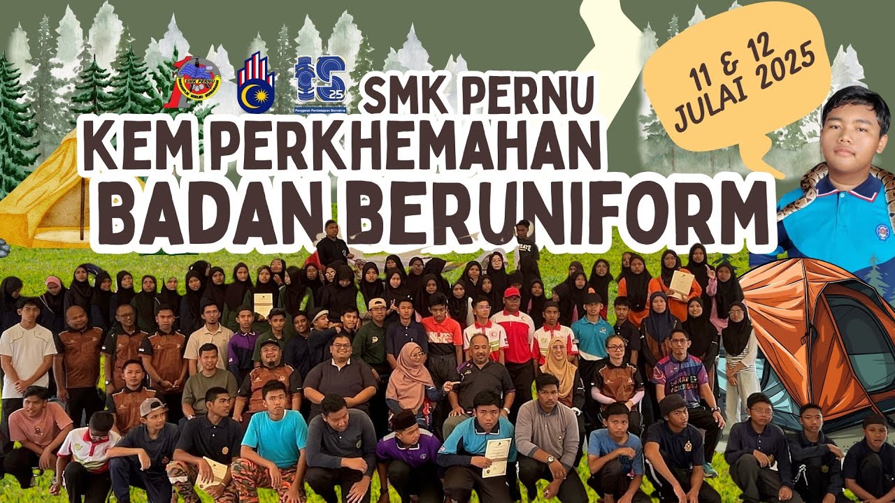 EPISOD 26 : MONTAJ KEM PERKHEMAHAN BADAN BERUNIFORM SMK PERNU 2025 ...