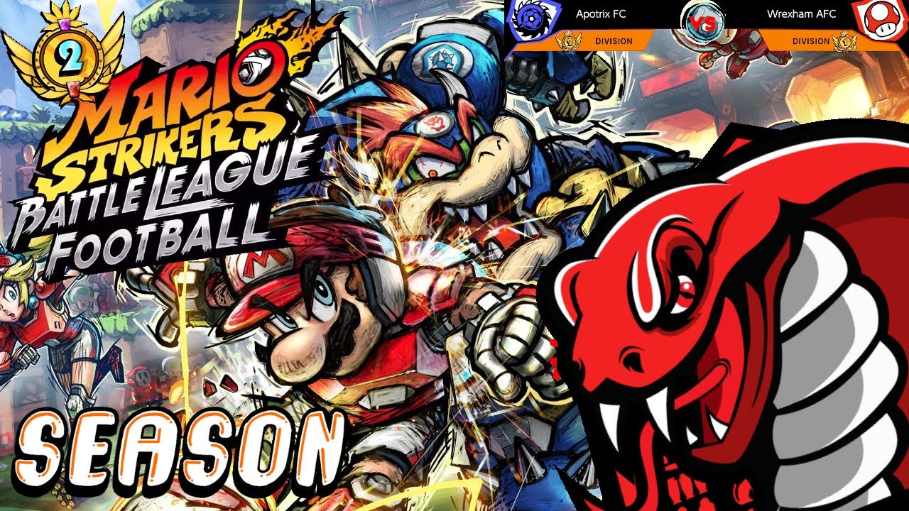 Apotrix FC vs Wrexham AFC - Mario Strikers: Battle League Season Match ...