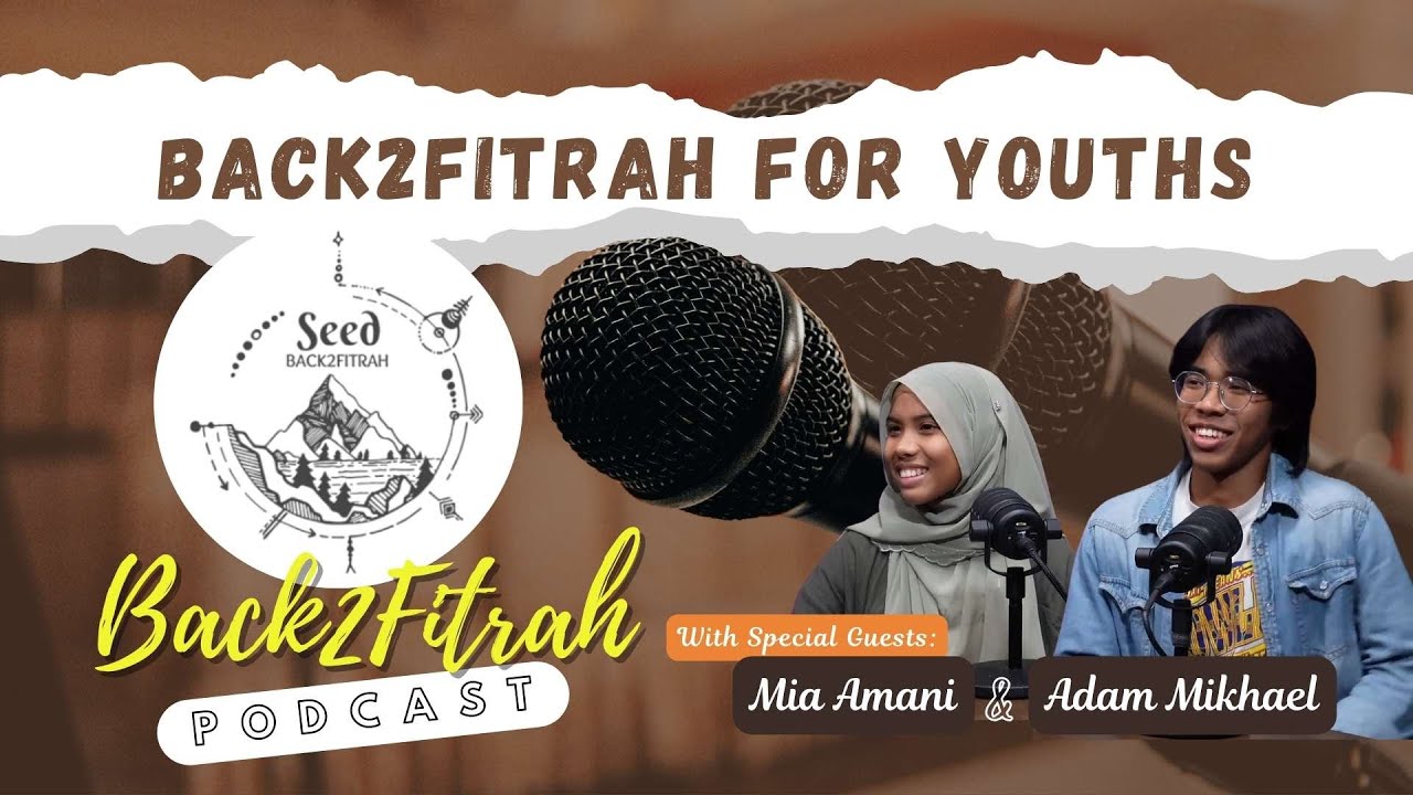 Ep 3 BACK2fitrah For Youths with Adam & Mia. How to go back to Fitrah ...