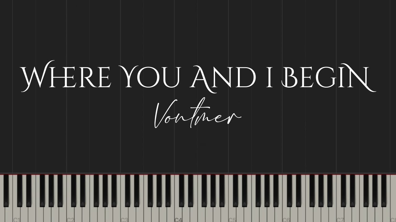 Where You and I Begin - Vontmer (Piano Tutorial) - YouTube
