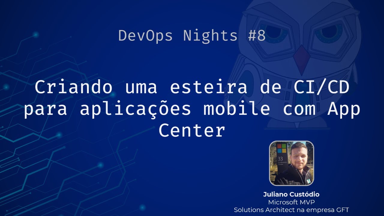 [DevOps Nights #8] Criando uma esteira de CI/CD para apps mobile com ...