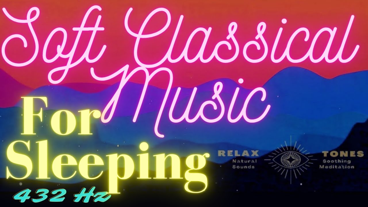 Soft Classical Music for Sleeping, Lullaby and Soothing Relaxing Winds ...