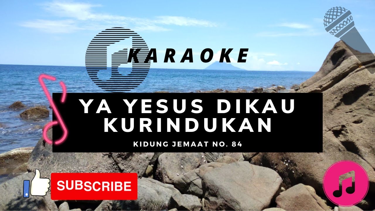 KARAOKE KJ. NO 84 YA YESUS DIKAU KURINDUKAN BAIT 1 & 2 - YouTube Music