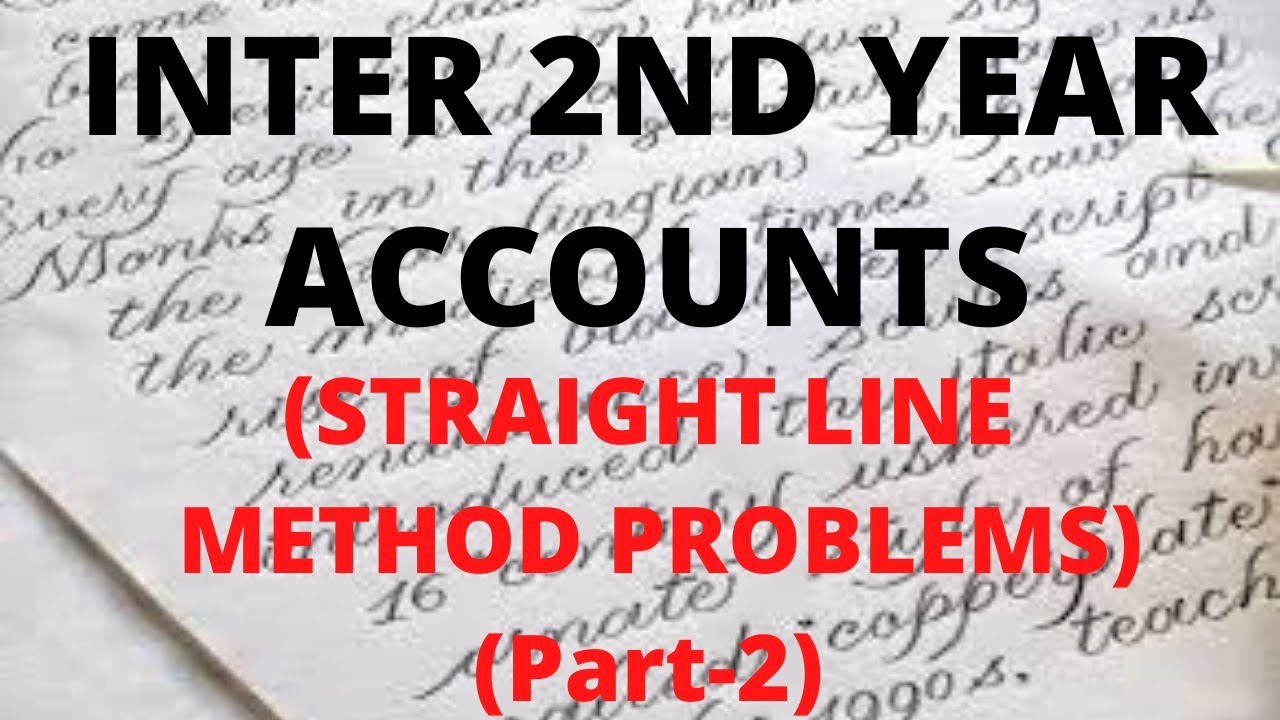 Inter 2nd year accounts class|Straight line method problems|Unit-1 of ...