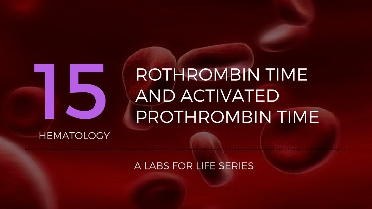 Prothrombin Time and Activated Prothrombin Time - YouTube