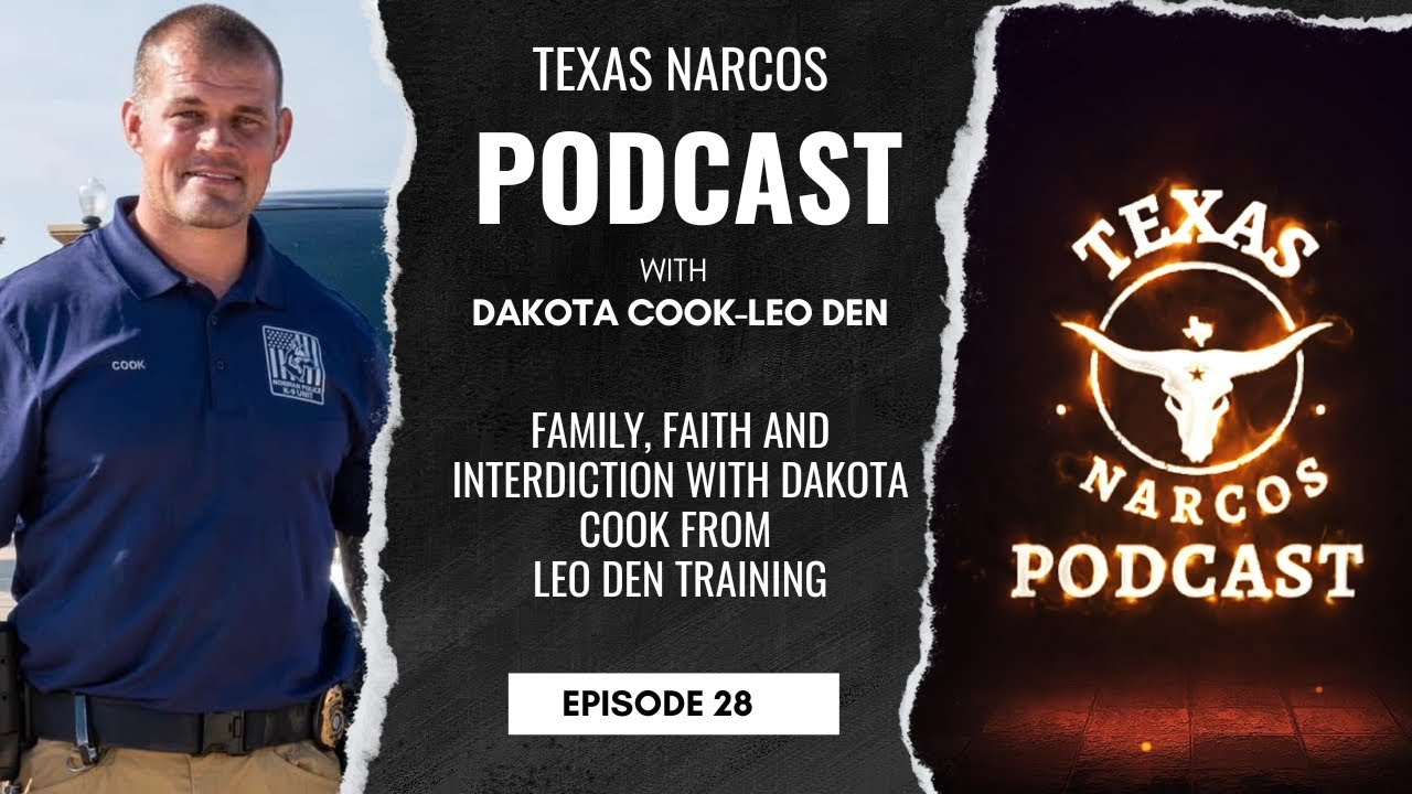 Episode 28- Family, Faith & Interdiction– with Dakota Cook of LEO DEN ...