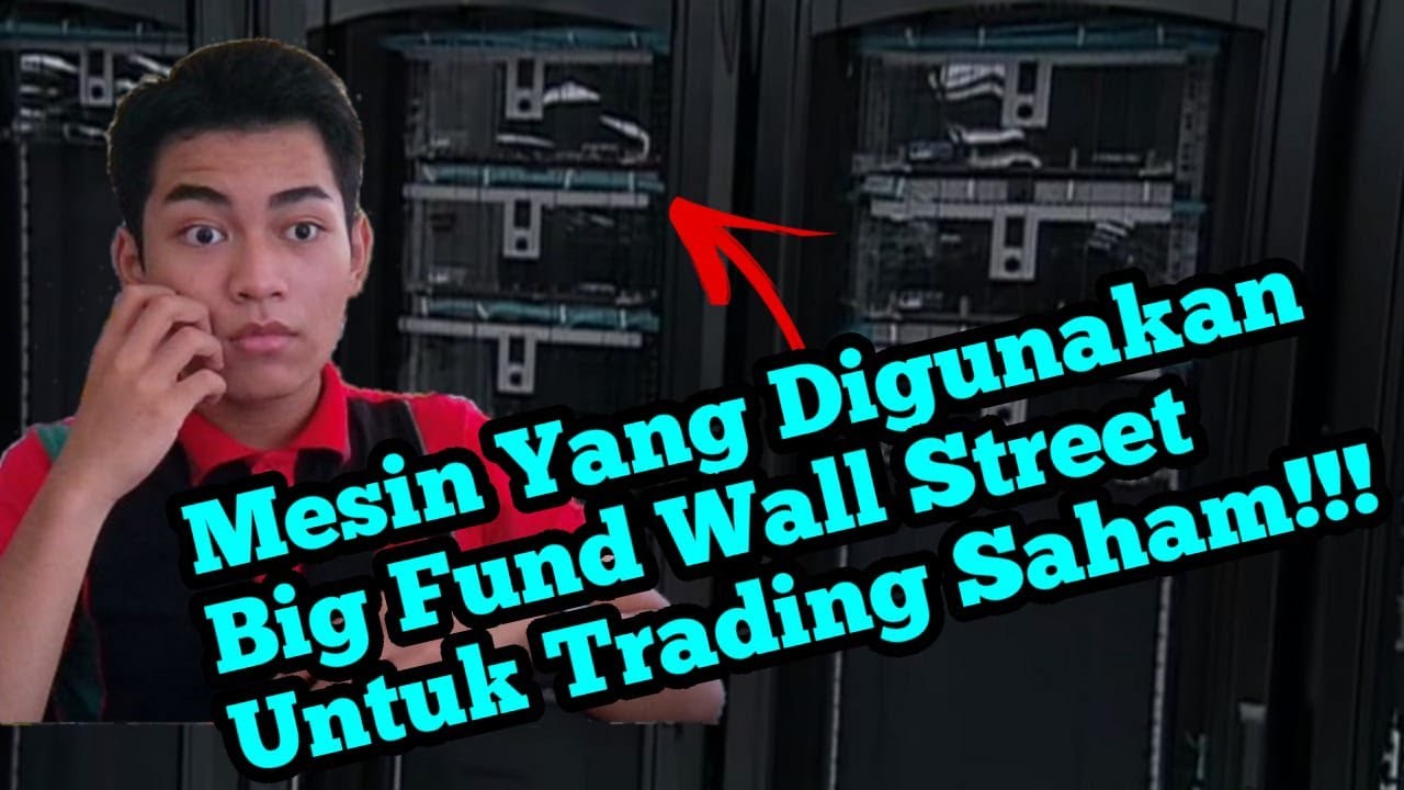 Mesin Yang Digunakan Big Fund Wall Street Untuk Trading Saham!!! - YouTube