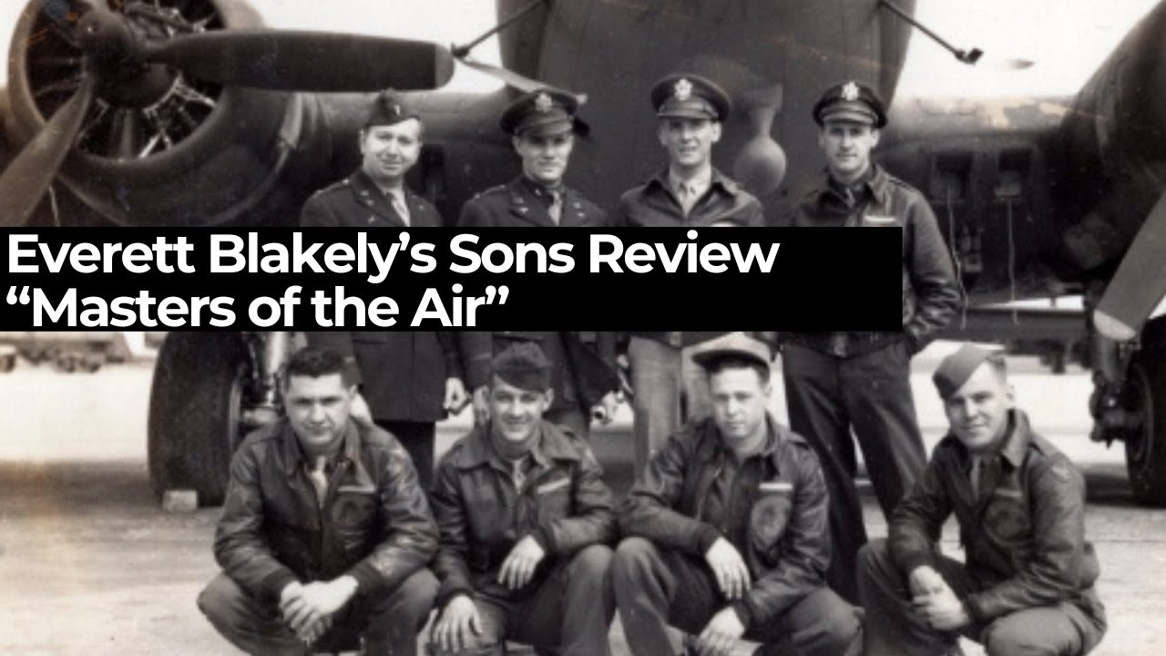 Sons of Lt. Col. Everett Blakely on “Masters of the Air” - YouTube