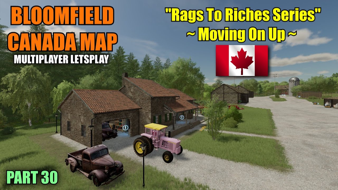 Part 30 Bloomfield Canada Map "Moving On Up" Farming Simulator 22 - YouTube