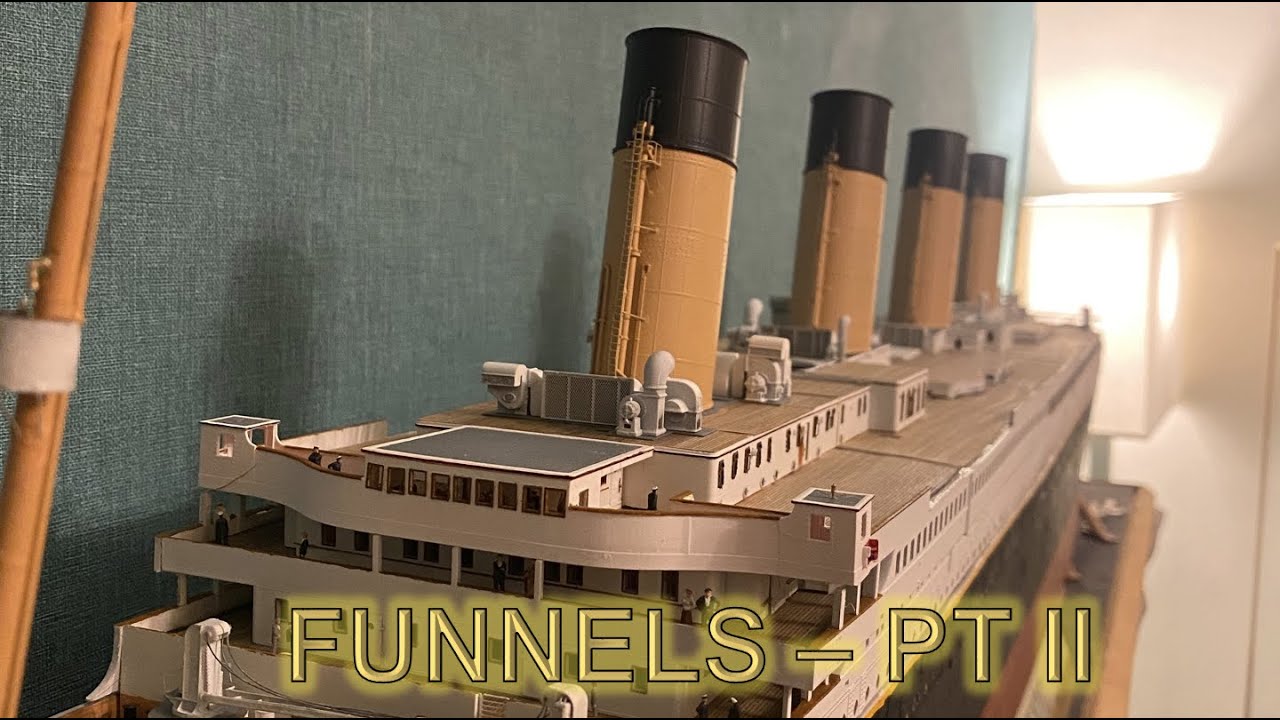 Radio Control Trumpeter 1:200 Titanic Build Part 69 - Funnels Part 2 ...