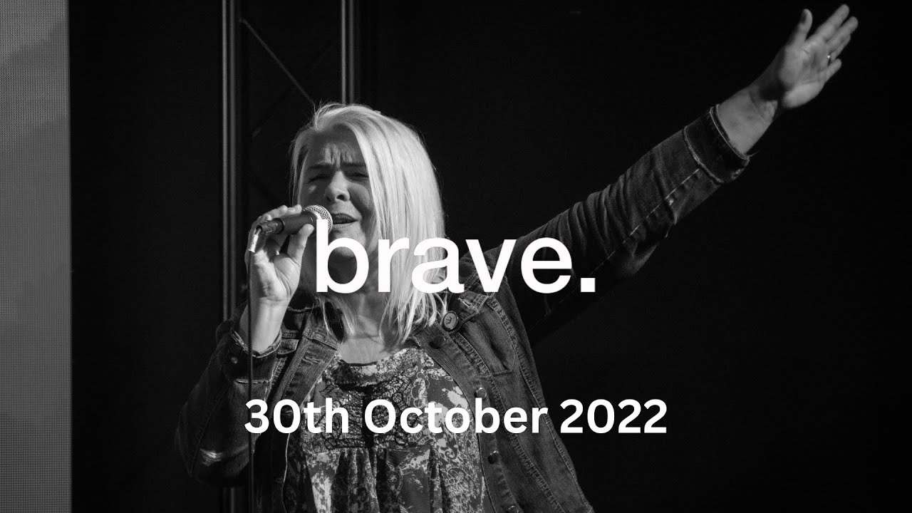 Brave Church - 30th October 2022 - YouTube
