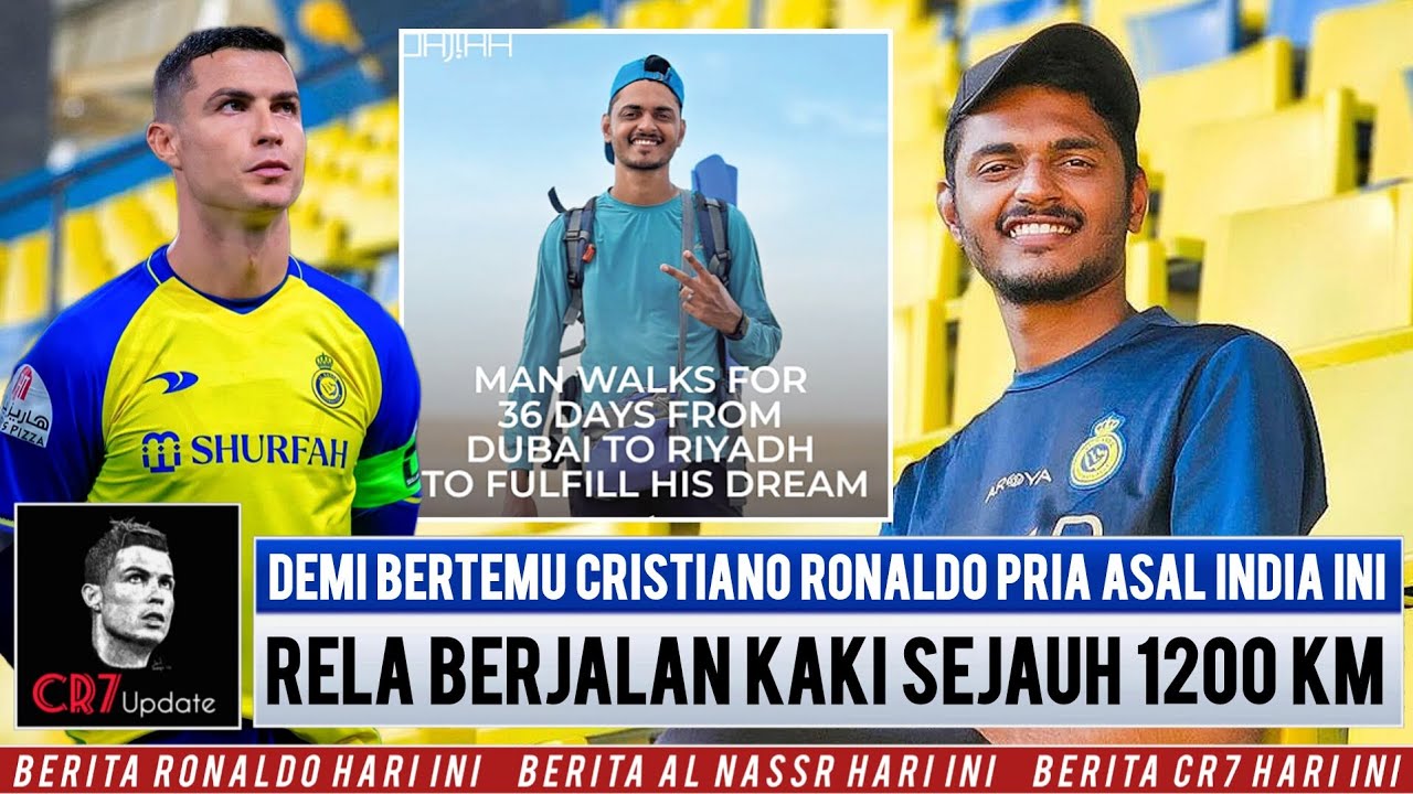 🔴 Pria asal India ini jalan kaki 1200km demi bertemu ronaldo ‼️ Ronaldo terbaru | Al nassr ...