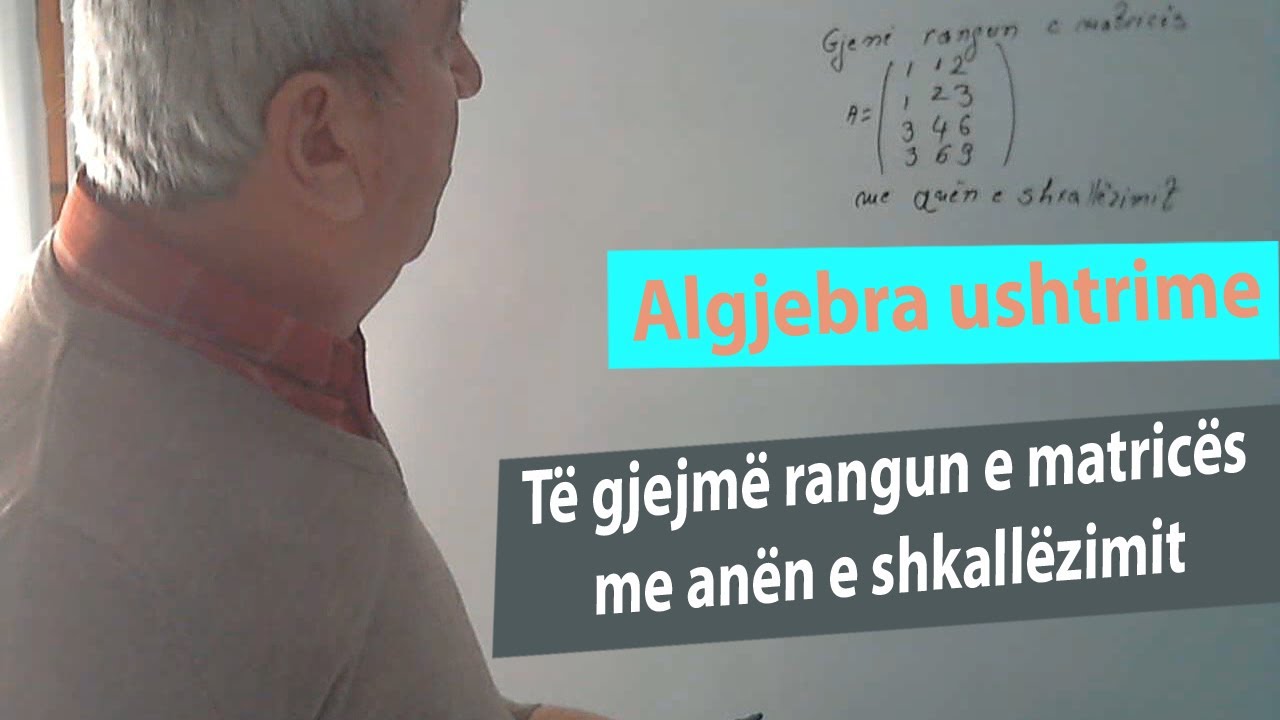 Algjebra Ushtrime/ Të gjejmë rangun e matricës me anën e shkallëzimit ...