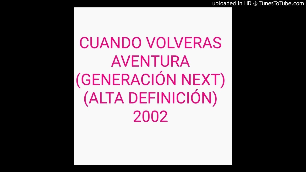 Cuando Volveras -Aventura (ALTA DEFINICIÓN) - YouTube