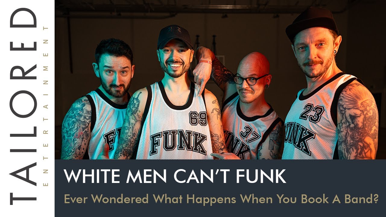 White Men Can't Funk - Ever Wondered What Happens When You Book A Band ...