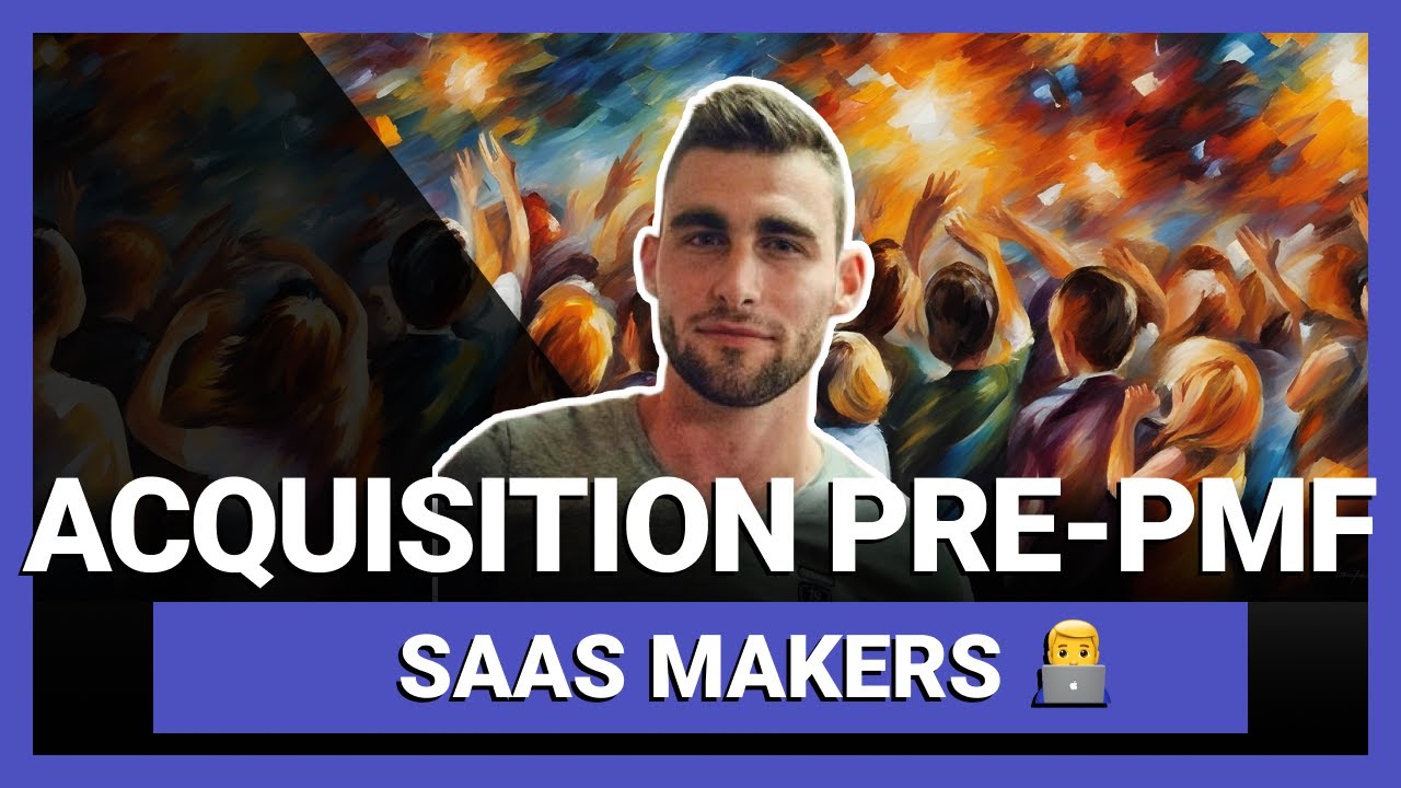 Premiers Utilisateurs, Traction & Acquisition Pre-PMF pour SaaS ...