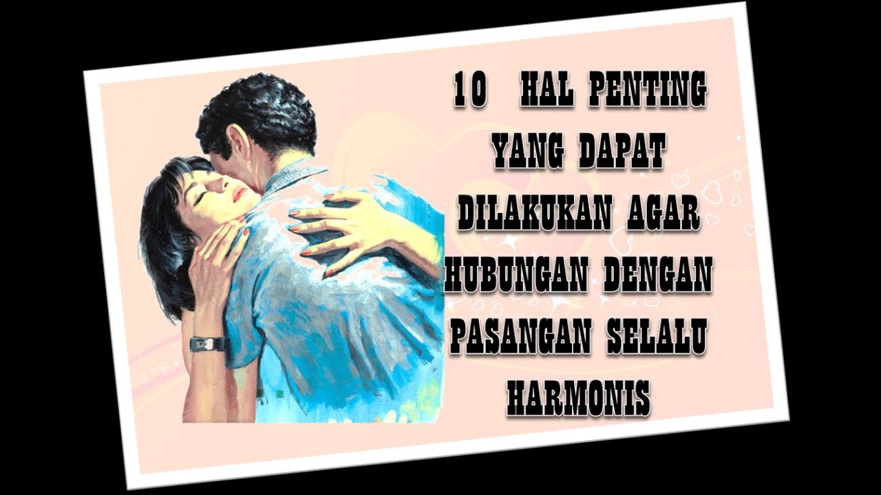 10 HAL PENTING YANG DAPAT DILAKUKAN, AGAR HUBUNGAN DENGAN PASANGAN ...