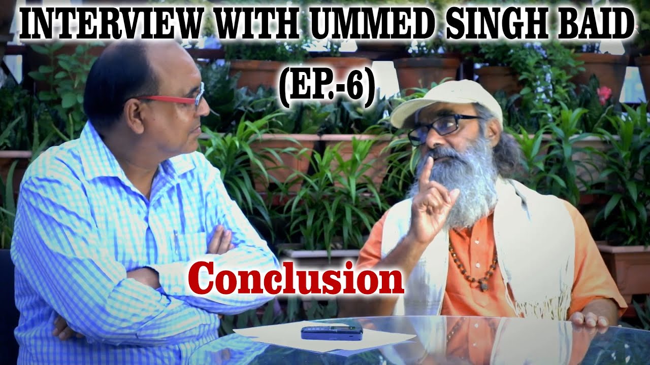INTERVIEW WITH UMMED SINGH BAID (EP.-6) #conclusions #currentaffairs # ...