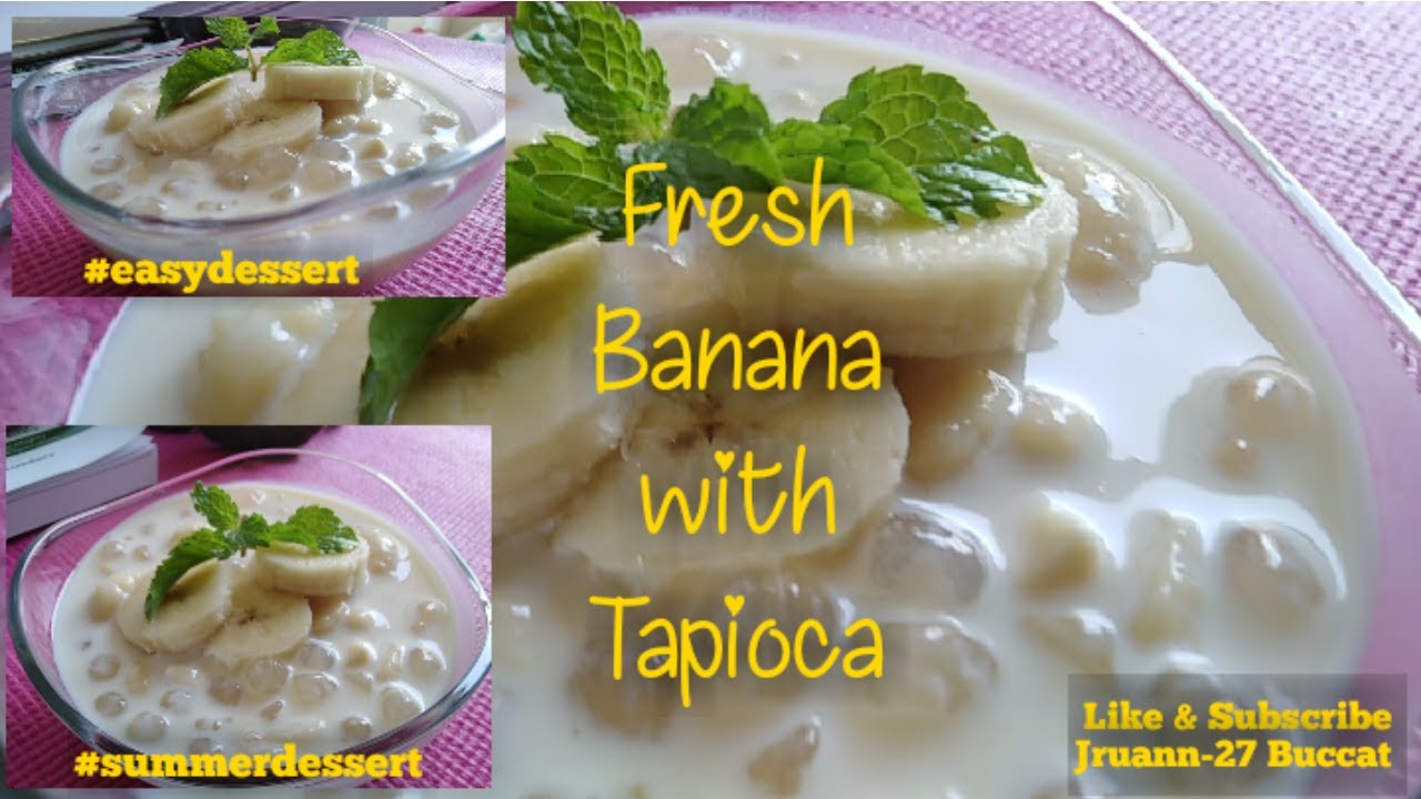Fresh Banana With Tapioca|Summer Dessert |Jruann-27 Buccat - YouTube
