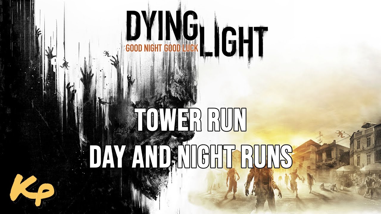 Dying Light - Parkour Fever Challenges - Tower Run Day and Night Runs ...